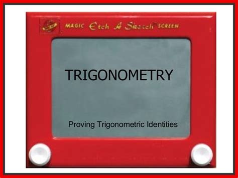 Proving Trigonometric Identities Ppt