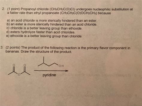 Solved 2. (1 point) Propanoyl chloride (CH3CH2C(O)CI) | Chegg.com