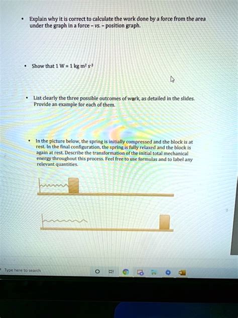 SOLVED Explain Why It Is Correct To Calculate The Work Done By A Force From The Area Under The