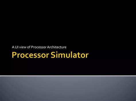 processor simulator computer archetecture ppt free download