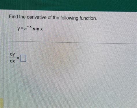 Find The Derivative Of The Following Function Chegg