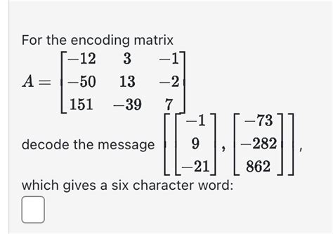 Solved For The Encoding Matrixa 123 1 5013 2151 397 Decode