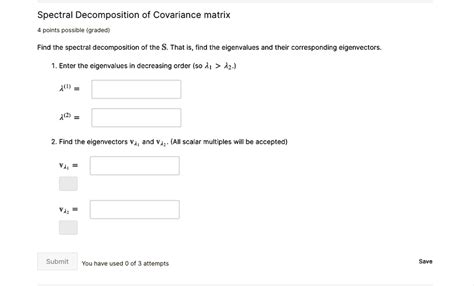 Spectral Decomposition Of Covariance Matrix 4 Points Possible Graded