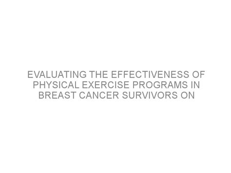 Evaluating The Effectiveness Of Physical Exercise Programs In Breast
