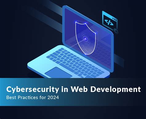 Cybersecurity In Web Development Best Practices For 2024