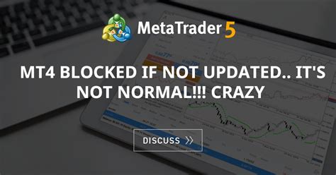 Mt4 Blocked If Not Updated Its Not Normal Crazy Mt4 Mql4 And Metatrader 4 Mql4
