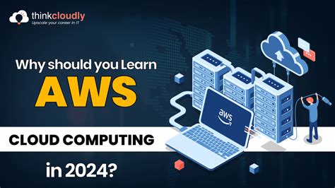 Why Should You Learn Aws Cloud Computing In 2024 Thinkcloudly