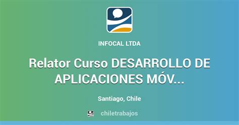 Relator Curso Desarrollo De Aplicaciones MÓviles Android Trainee Santiago Chiletrabajos