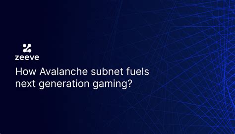 Avalanche Subnets Fuels Next Generation Web3 Gaming By Zeeve Zeeve News Medium