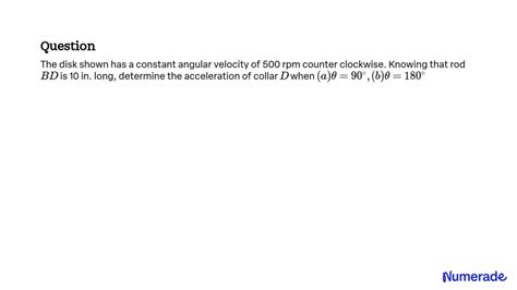 Solved The Disk Shown Has A Constant Angular Velocity Of 500 Rpm