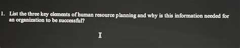 Solved List the three key elements of human resource | Chegg.com
