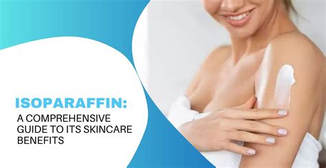 Isoparaffin Guide To Its Skincare Benefits Clinikally