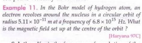 example 11 in the bohr model of hydrogen atom an electron revolves arou