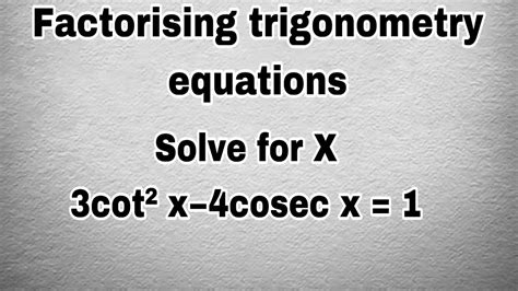 Solve For X Part 3 Factorizing Trigonometric Equations Youtube