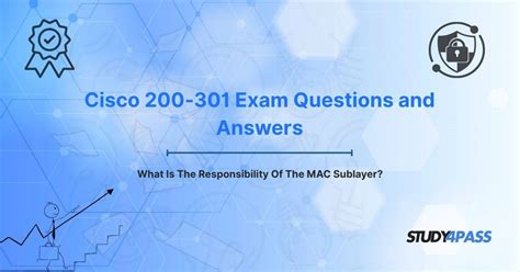 Cisco 200 301 Exam Questions And Answers What Is The Responsibility Of The Mac Sublayer