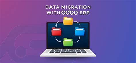Ensure A Smooth Odoo Erp Data Migration For Your Business