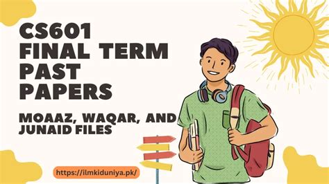 cs601 final term past papers [waqar moaaz junaid files]