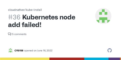 Kubernetes Node Add Failed Issue Cloudnativer Kube Install Github
