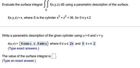 Solved Evaluate The Surface Integral ∬sf X Y Z Ds Using A