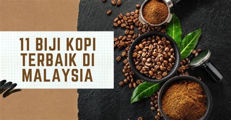 Biji Kopi Terbaik Di Malaysia