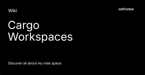 Cargo Workspaces Wiki