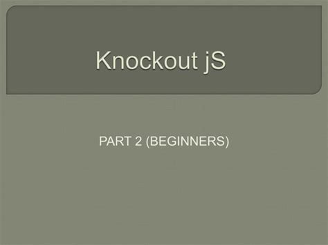 Knockoutjs Part 2 Beginners Ppt