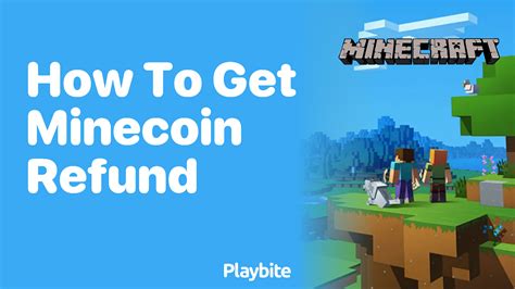 How To Get A Minecoin Refund A Simple Guide Playbite