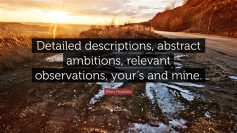 Ellen Hopkins Quote Detailed Descriptions Abstract Ambitions