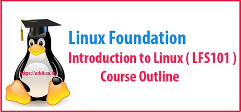 Linux Foundation Course Lfs101 Introduction To Linux Outline Arkit