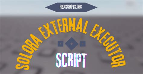 Solor External Executor Script Rbx Scripts