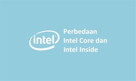 Perbedaan Intel Core Dan Intel Inside