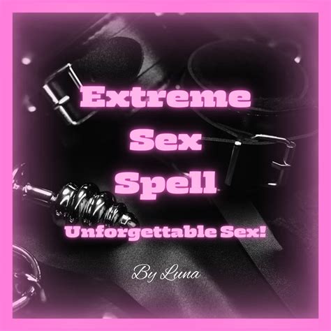 Most Powerful Sex Spell Passion Love Spell They Cant Etsy