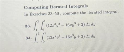 Solved Computing Iterated Integrals In Exercises 33 50