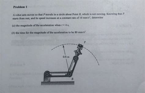 solved problem 1 a robot arm moves so that p travels in a