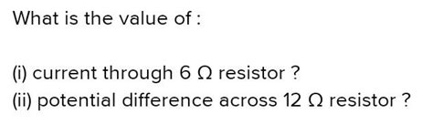 Solved What Is The Value Of I Current Through 6Ω Resistor