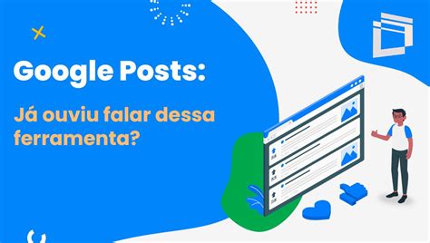 Google Posts você conhece essa ferramenta ciaweb