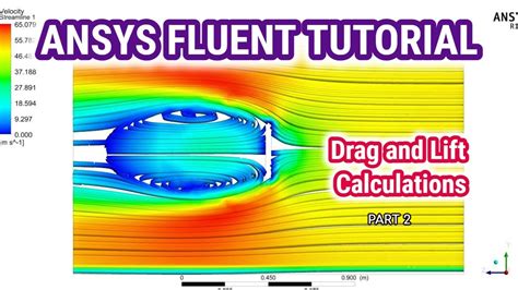 Ansys Fluent Tutorial Drag And Lift Calculations In Ansys Fluent