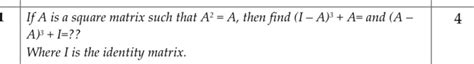 solved if a ﻿is a square matrix such that a2 a ﻿then find