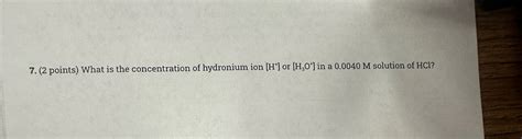Solved What Is The Concentration Of Hydronium Ion Hor