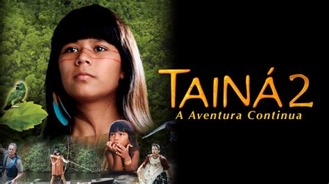 Tainá 2 A Aventura Continua 2005 Plex