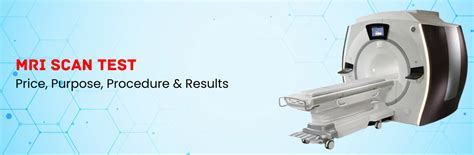 Mri Scan Test Price Purpose Procedure And Results