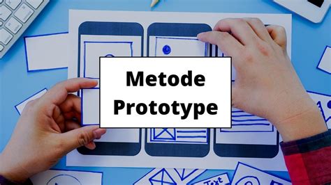 Mengenal Metode Prototype Kelebihan Dan Kekurangan