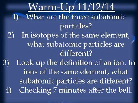 Warmup 111214 1 What Are Three Subatomic Particles