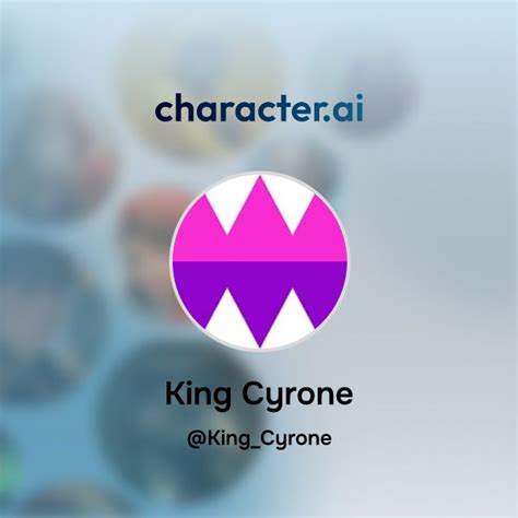 King Cyrone King Cyrone Character Ai Ai Chat Reimagined Your Words Your World