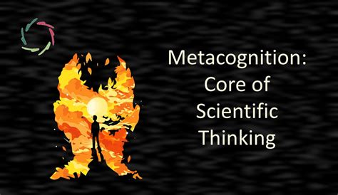 Metacognition Core Of Scientific Thinking