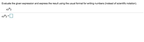 solved evaluate the given expression and express the result