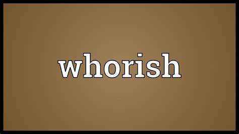 Whorish Meaning Youtube