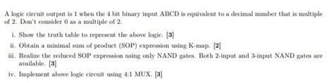 A Logic Circuit Output Is When The Bit Bituary Chegg Com
