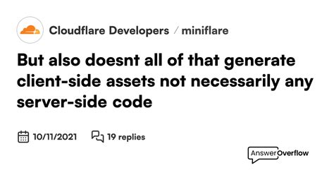 But Also Doesnt All Of That Generate Client Side Assets Not Necessarily Any Server Side Code