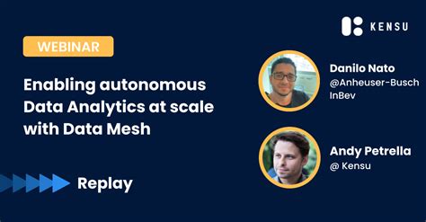 Webinar Replay Enabling Autonomous Data Analytics At Scale With Data Mesh